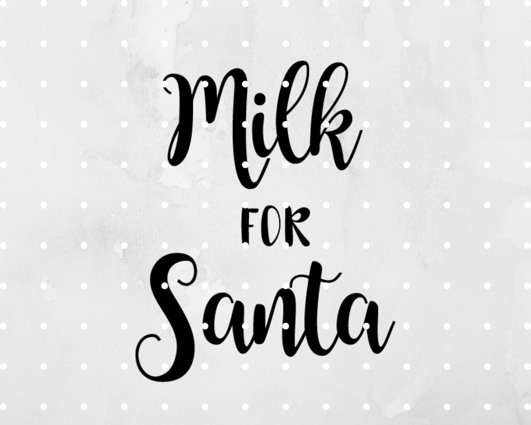 Milk for Santa SVG, PNG, Instant Download, Cricut and Silhouette ...