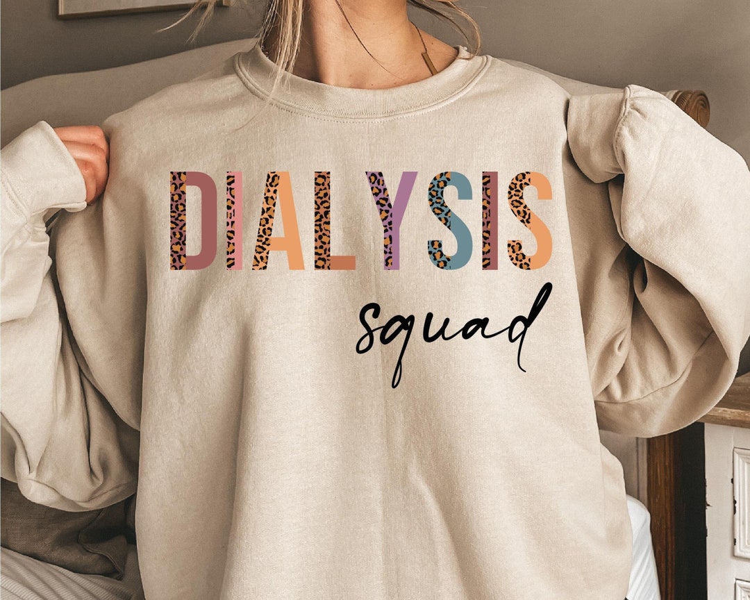 Dialysis Squad Sweatshirt, Dialysis Nurse Sweatshirt, Dialysis Squad ...