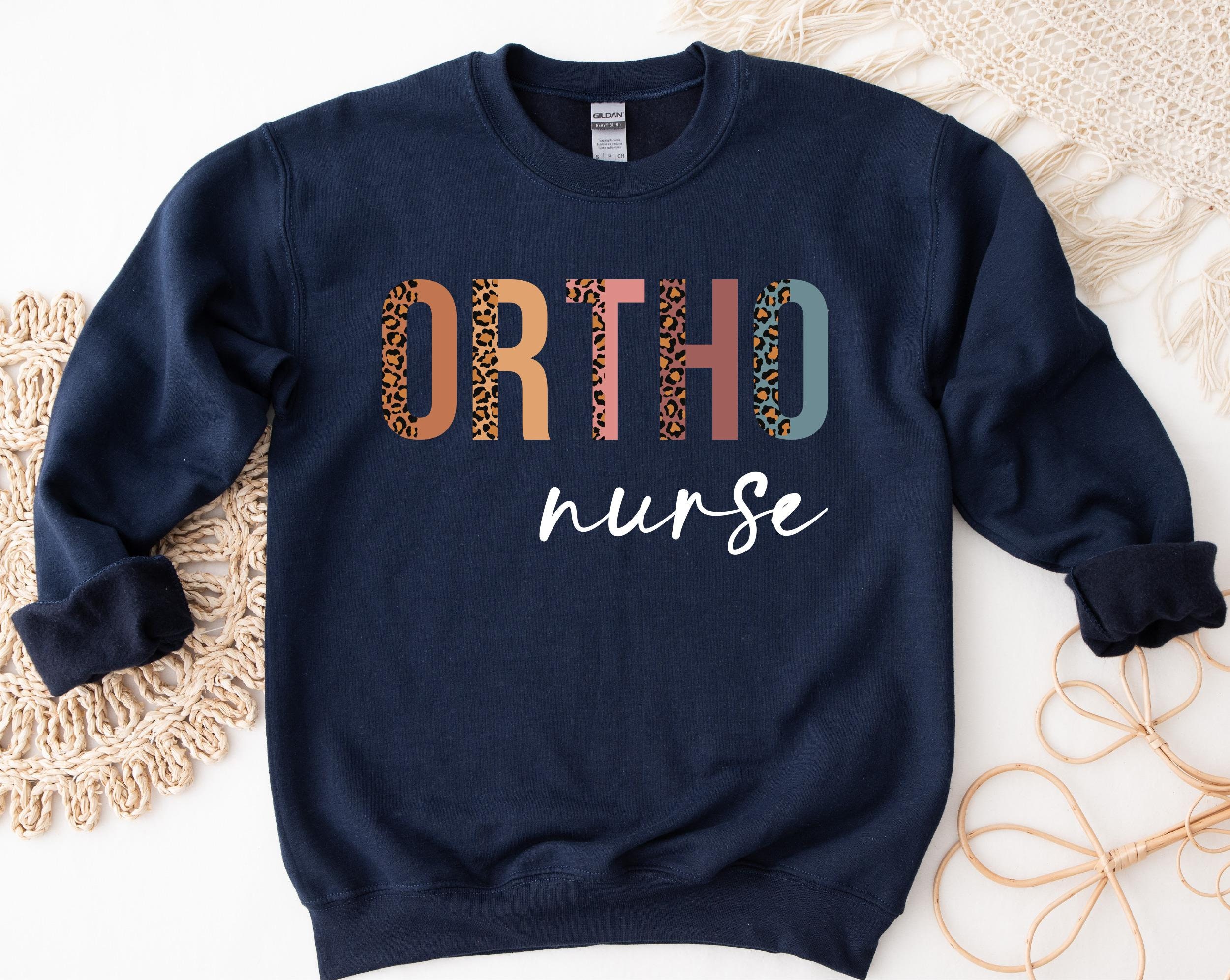 Ortho Nurse Sweatshirt Orthopedic Nurse Sweatshirt - Etsy