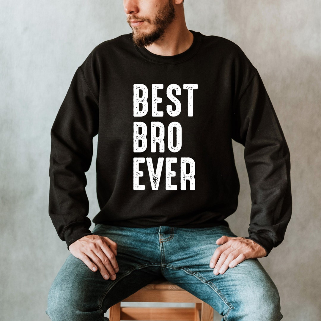 Best Bro Ever Sweatshirt, Father's Day Sweatshirt, Retro Best Bro Ever ...