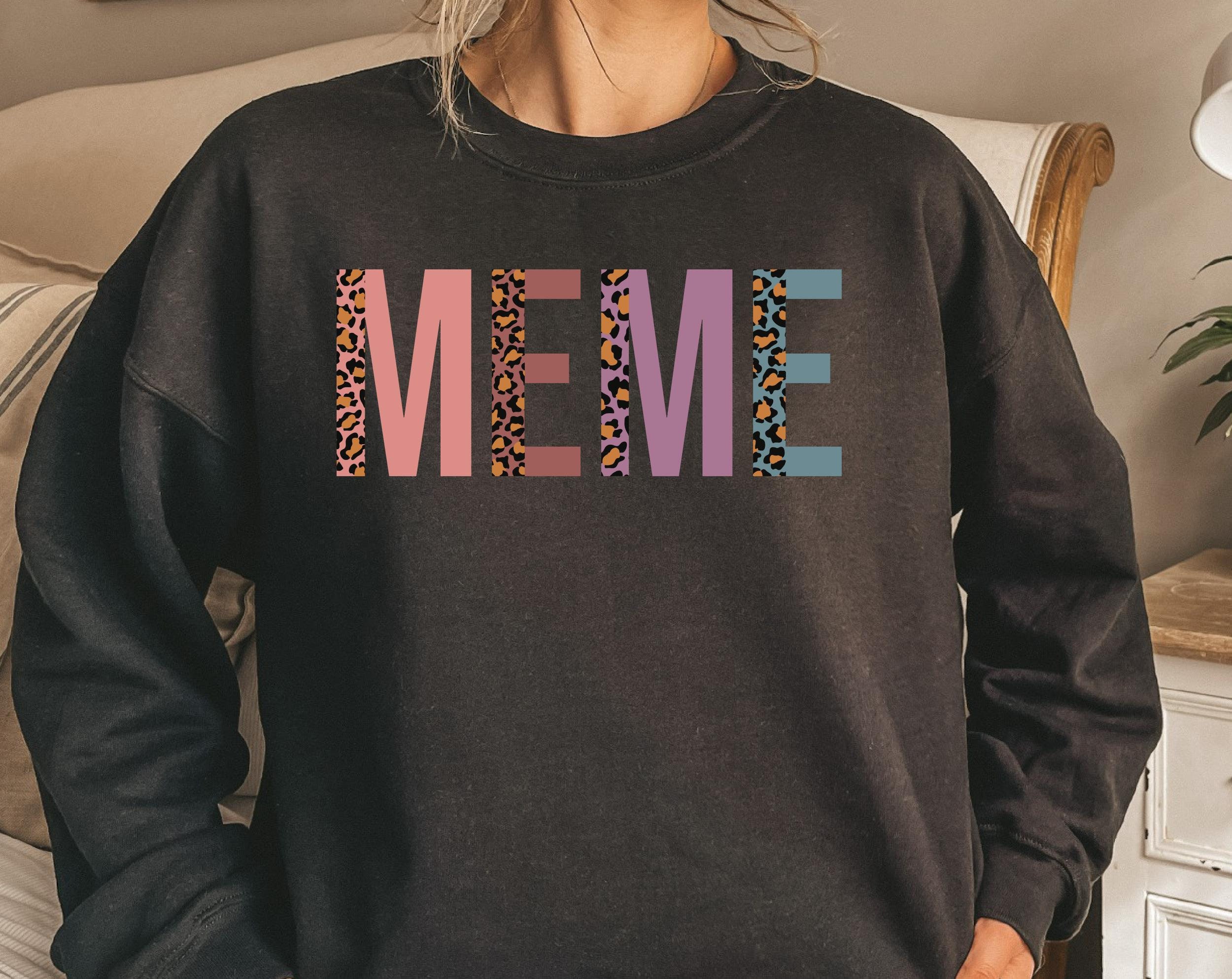 Cheetah Print Meme Sweatshirt, Meme Sweatshirt, the Best Meme ...