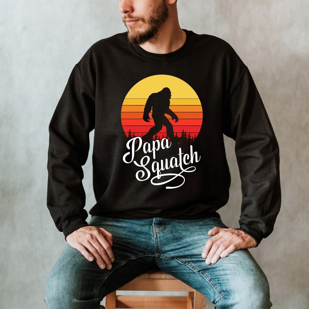 Sasquatch Sweatshirt Papa Squatch Sweatshirt Bigfoot - Etsy