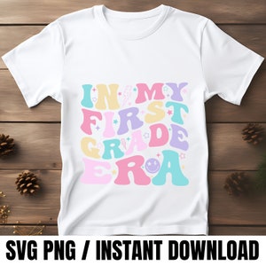 In My First Grade Era Svg Png, 1st Grade Era SVG, 1st Grade Era Shirt ...