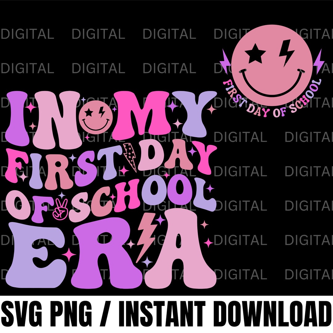 In My First Day of School Era Svg Png, Back to School Essentials, First ...