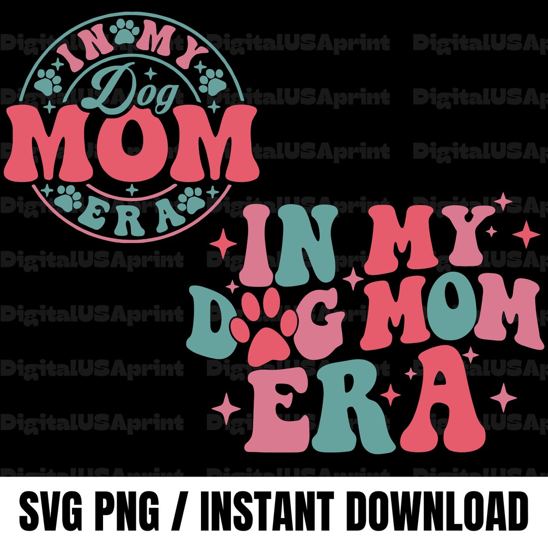 In My Dog Mom Era Svg Png, in Dog Mom Era Shirt Design - Etsy