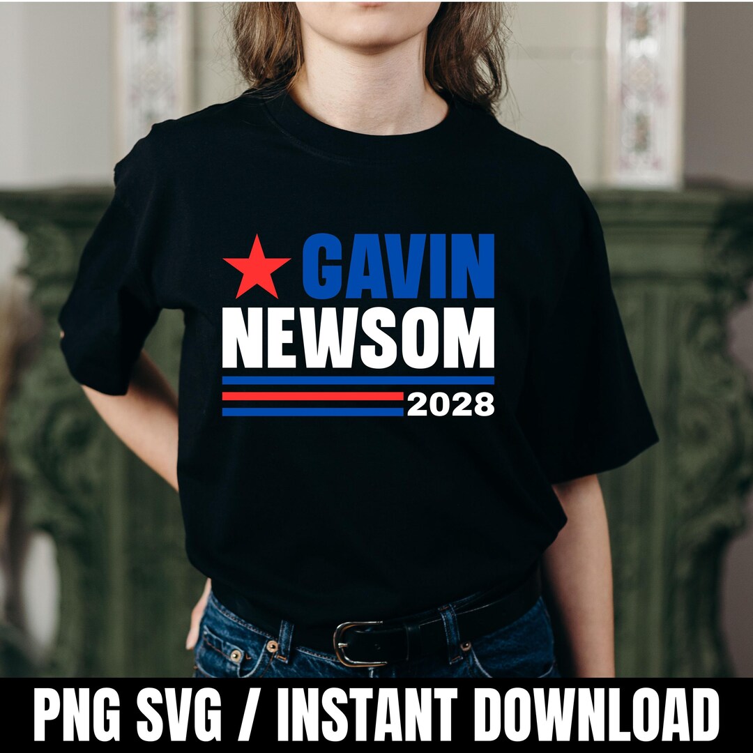 Gavin Newsom 2028 Svg Png, Newsom 2028 Shirt Design, Gavin Newsom ...