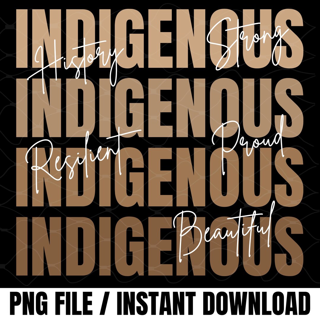 Indigenous Png, Indigenous Repeated Word Shirt, Strong Resilient ...