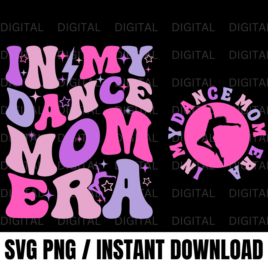 In My Dance Mom Era SVG-PNG, Dance Mom Svg, Dance Mom Era Svg, Dance ...