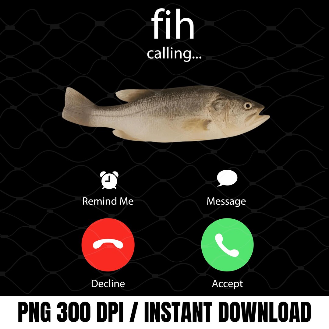 Funny Fish Meme PNG : "fih Calling" Graphic Design, Fih Calling Remind ...