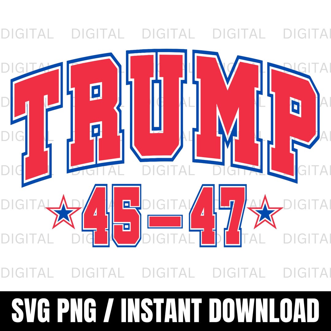 Trump 45 47 SVG, Trump 45 45 PNG, Trump 45/47 Varsity, Instant Download ...