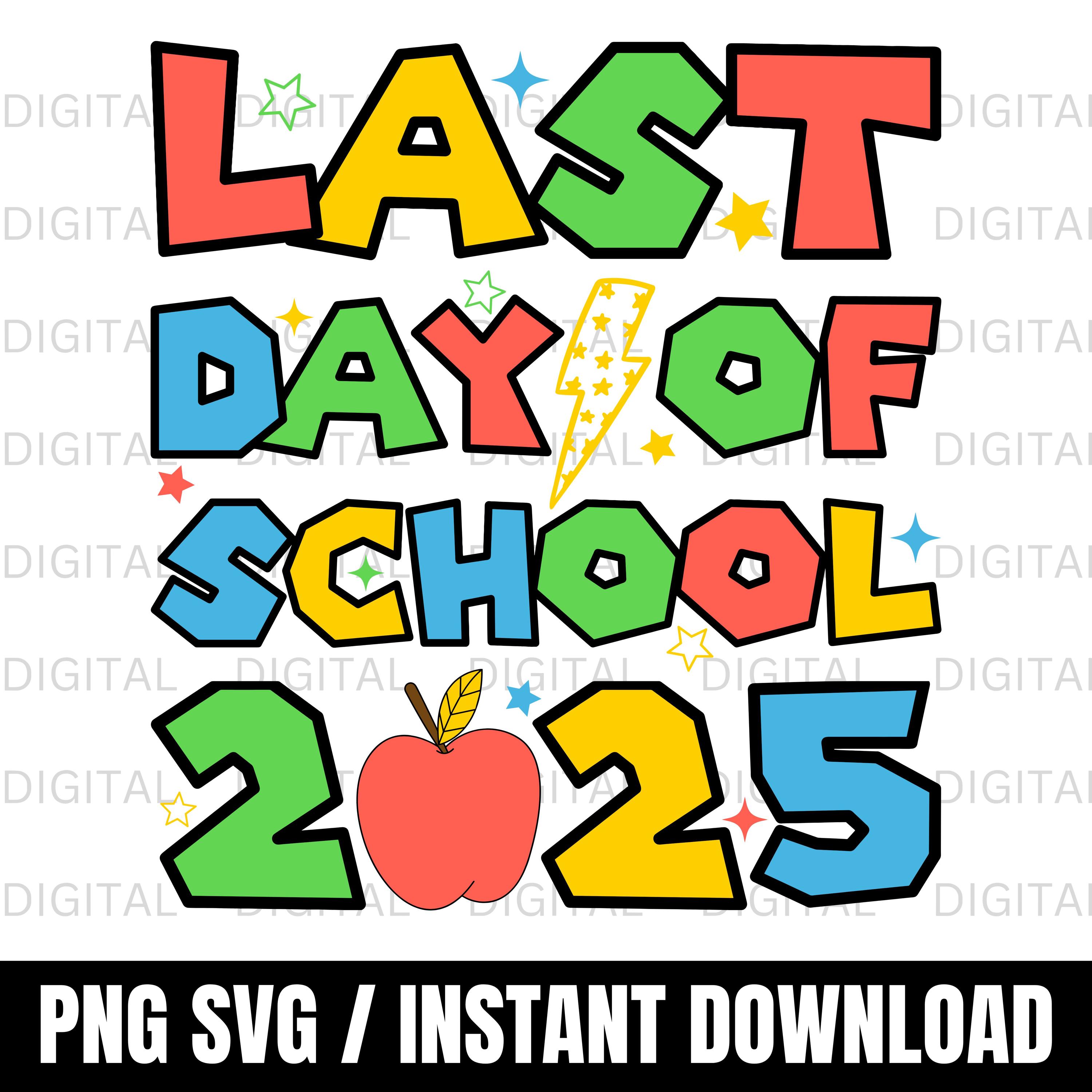 Last Day of School SVG PNG: Teacher Appreciation, Summer Break (digital ...