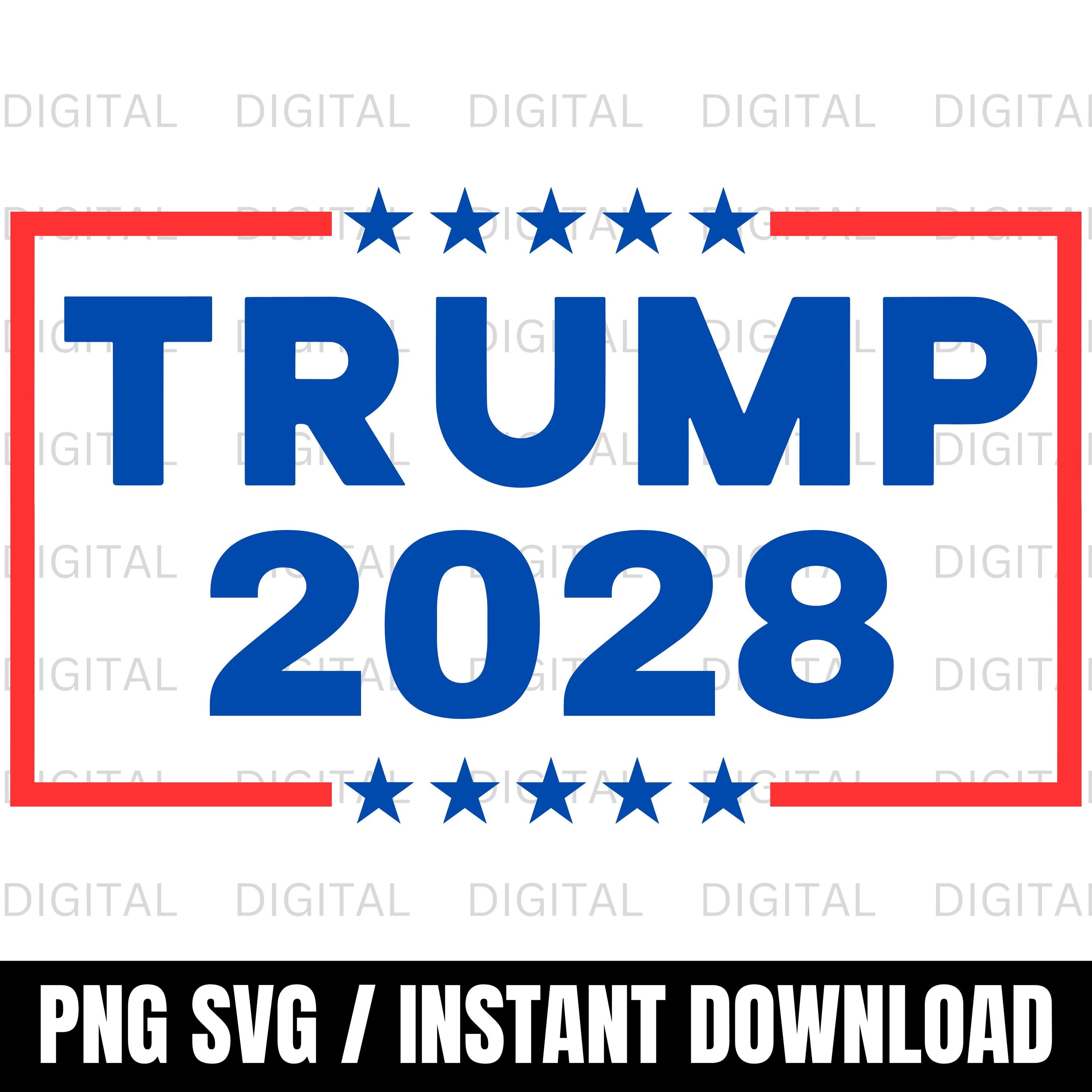 Trump 2028 SVG PNG, Trump for President 2028 SVG, Re-elect President ...