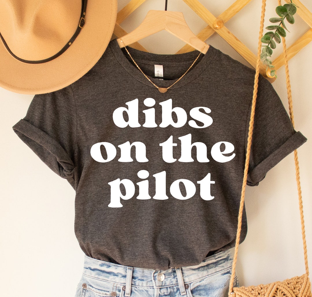 Retro Dibs on the Pilot Pilot Gift Tee Wife Shirt Pilot Girlfriend ...