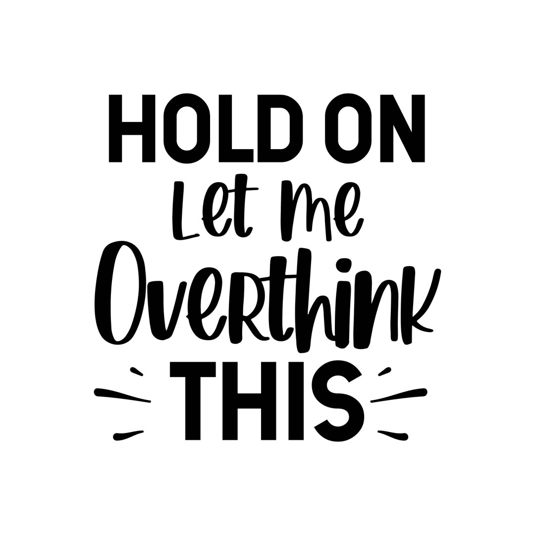 Hold on Let Me Overthink This, Overthink This Svg, Funny SVG Decal ...