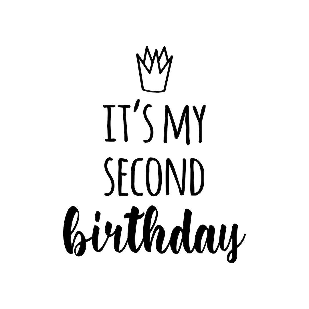 It's My Second Birthday, Second Birthday SVG, Birthday SVG, Birthday ...