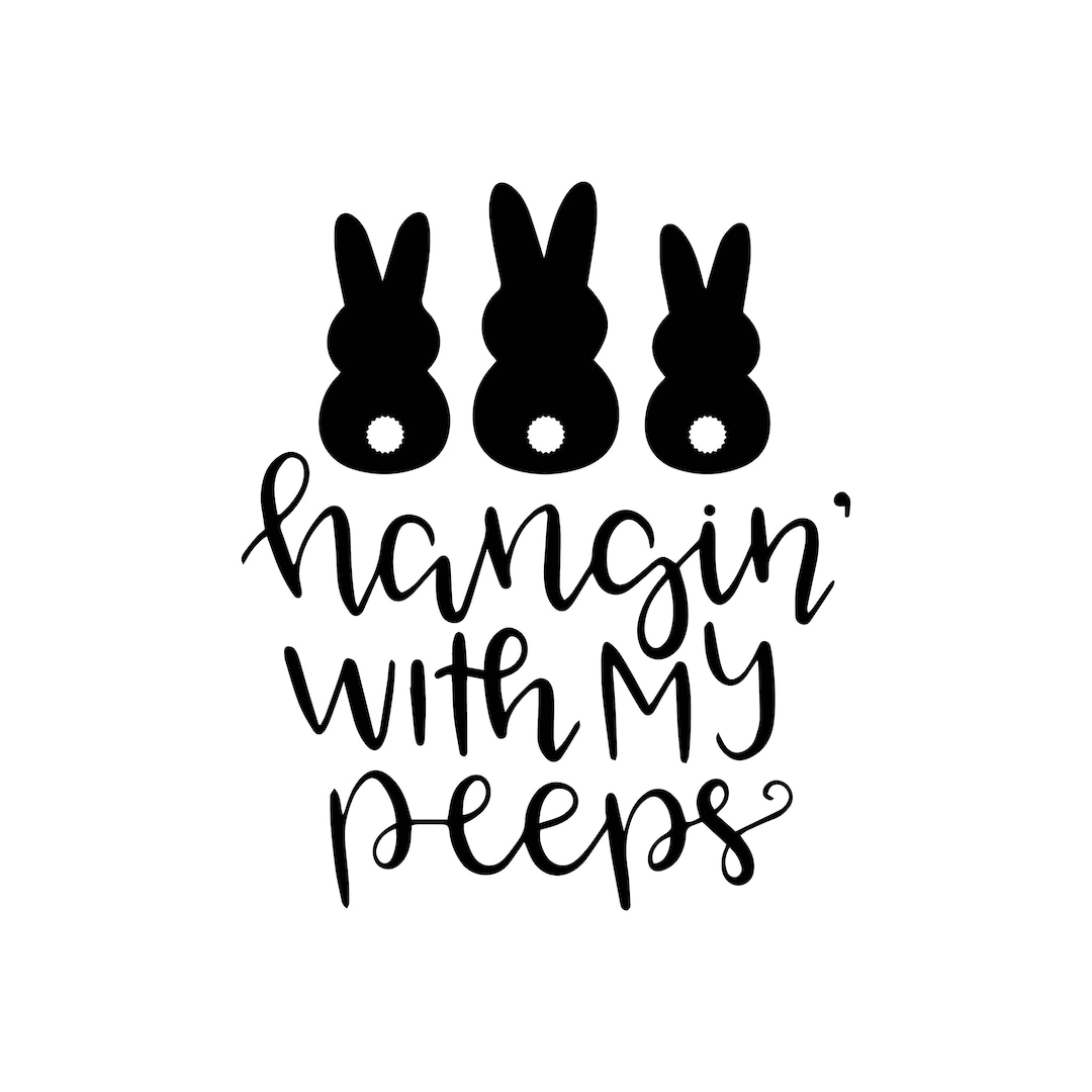 Hangin With My Peeps, Peeps Easter SVG, Easter SVG, Easter Sign, Easter ...