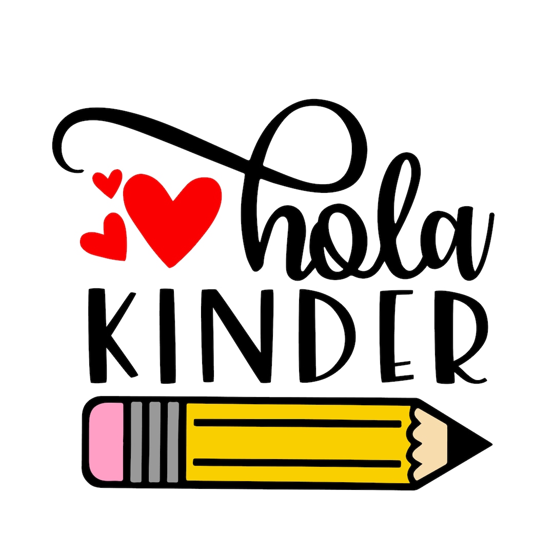 Hola Kinder, Hello Kindergarten, First Day of School SVG Decal Files ...