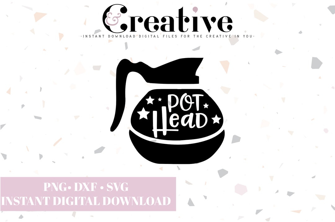 Pot Head, Coffee Pot, Coffee Addict SVG Decal Files, Cut Files for ...