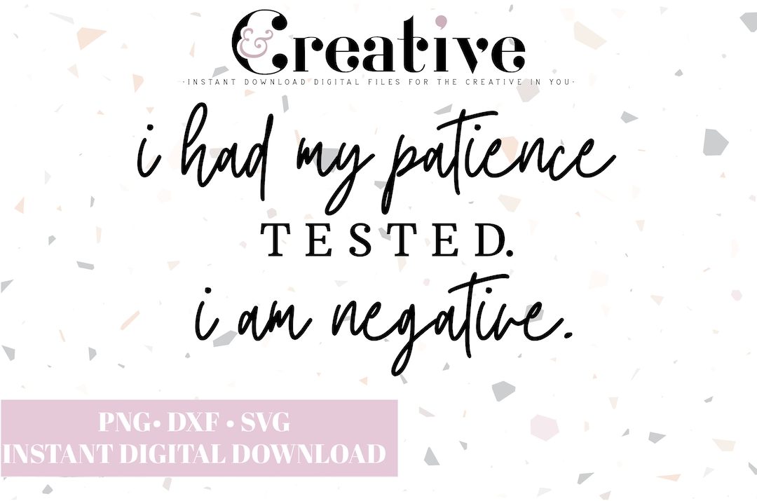 Funny Patience Tested Negative Decal, SVG PNG DXF (digital Download) - Etsy