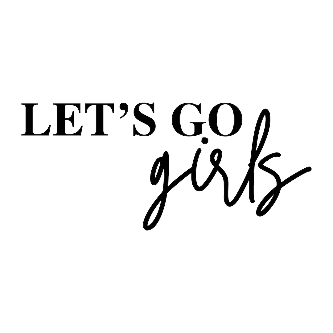 Lets Go Girls SVG Decal Files, Cut Files for Cricut, Svg, Png, Dxf - Etsy