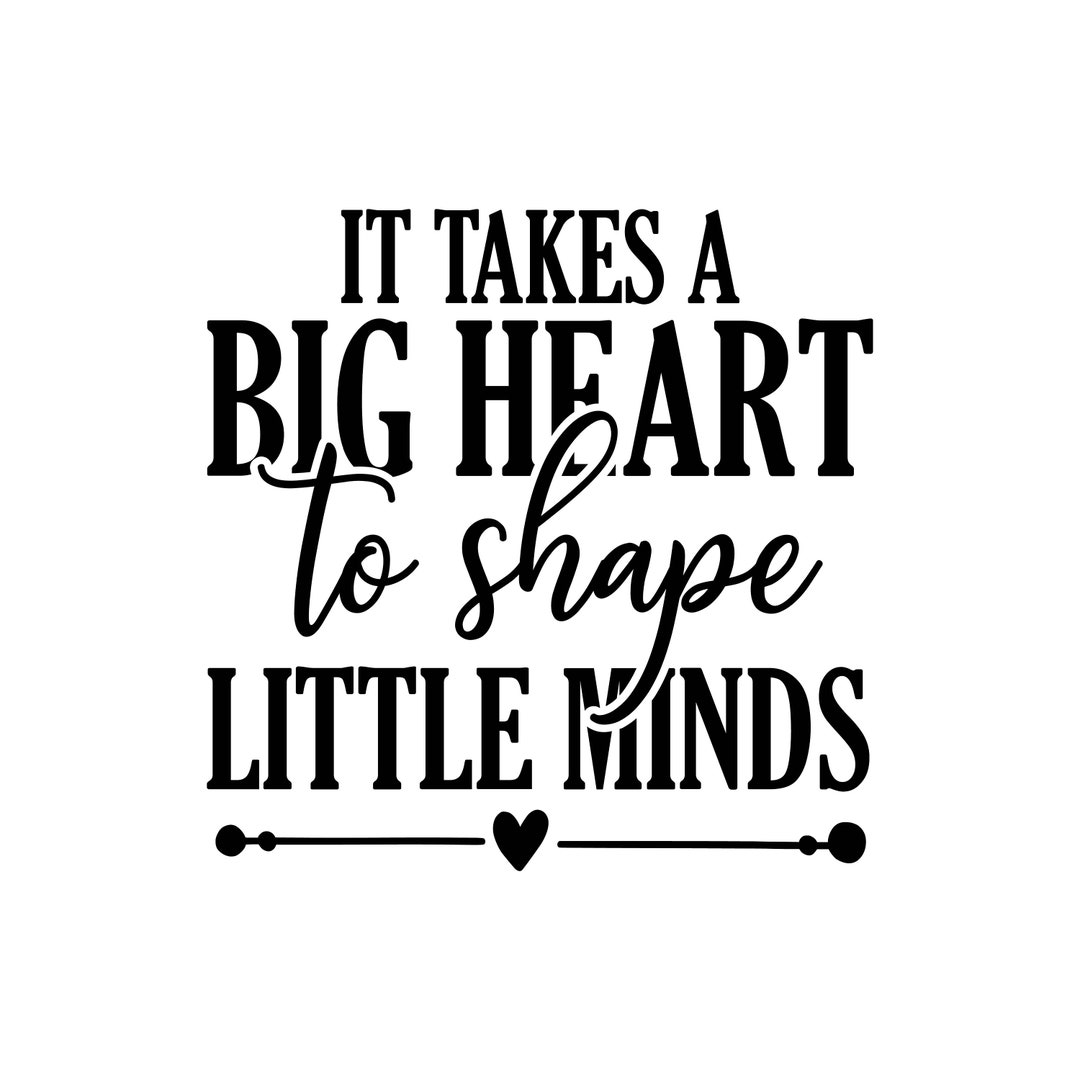 It Takes a Big Heart to Shape Little Minds, Teacher SVG Decal Files ...
