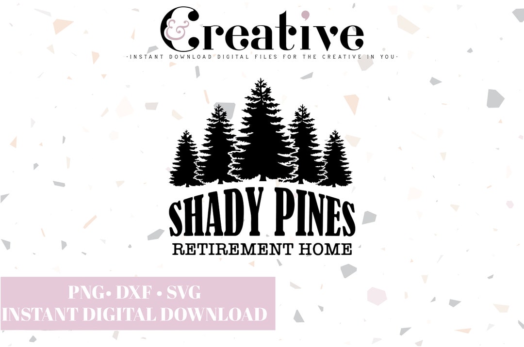 Shady Pines Retirement Home, Golden Girls, Shady Pines Golden Girls SVG ...