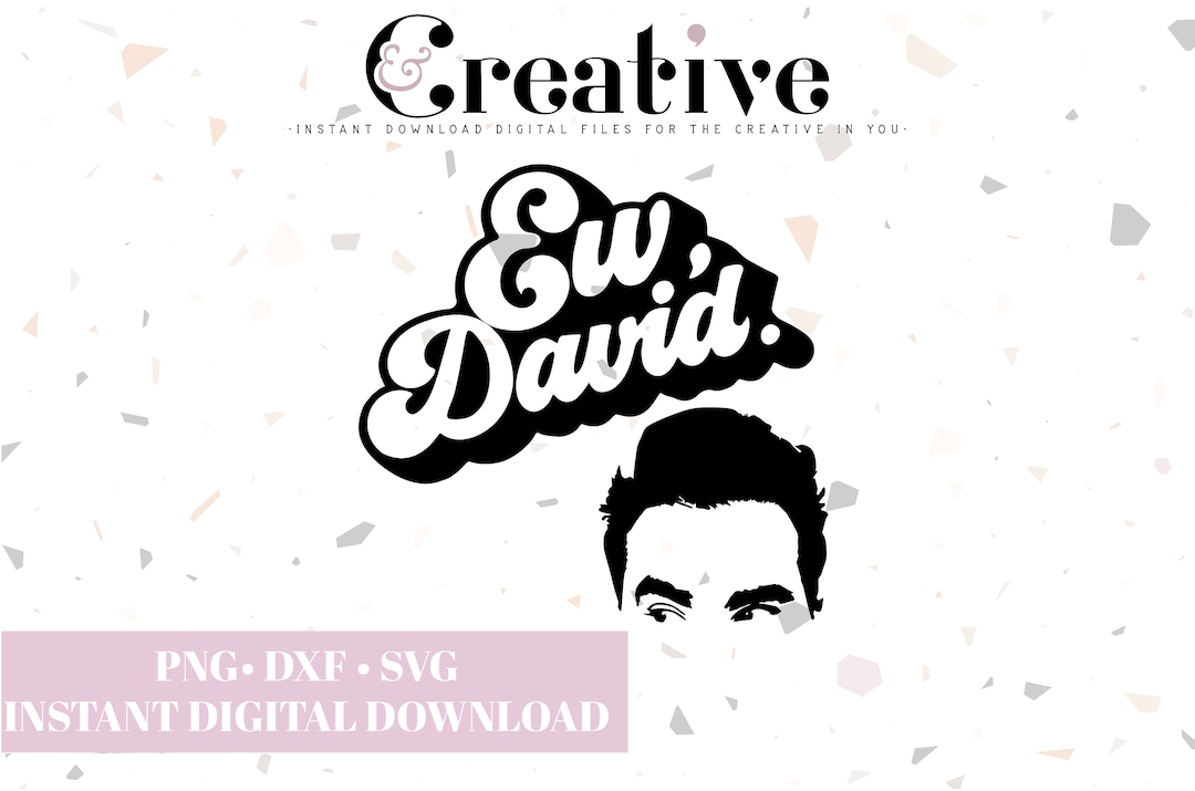 Ew David, David Rose, Alexis Rose, Schitts Creek Inspired Decal Files ...