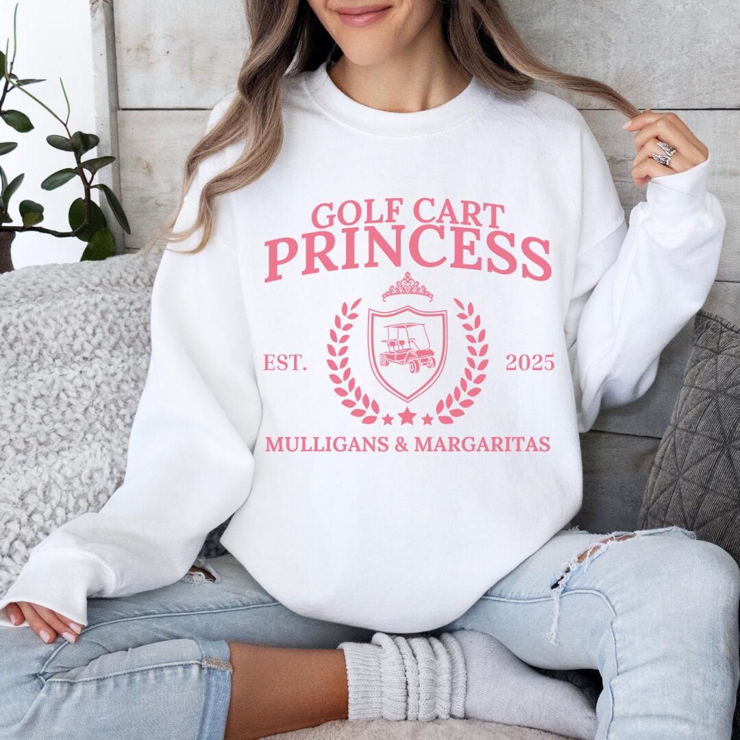 Golf Cart Princess Crewneck Sweatshirt, Funny Women's Golfing Outfit ...
