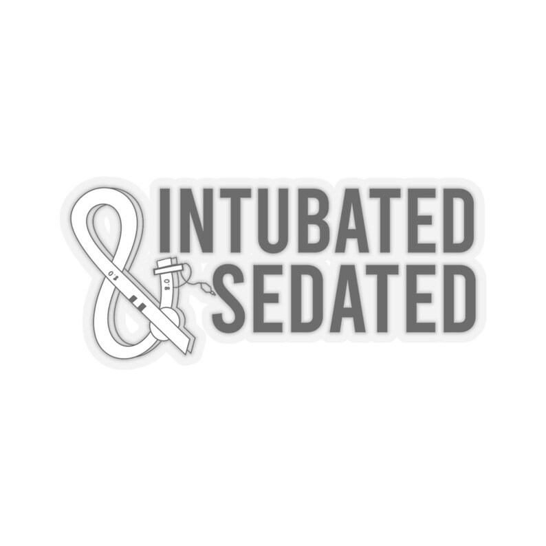 Intubated & Sedated ETT Medical Sticker - Etsy