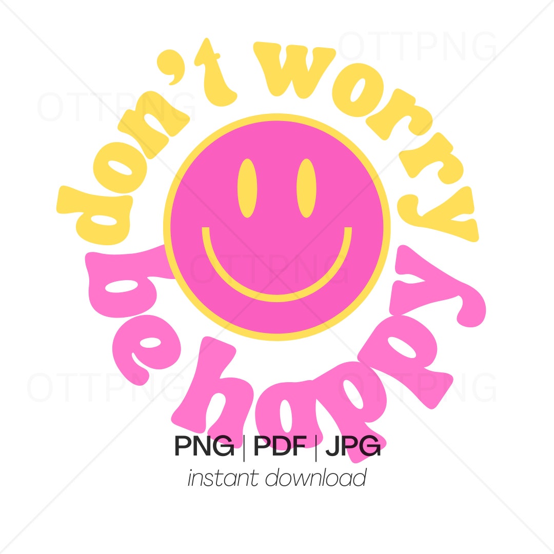 Don't Worry Be Happy Retro Smiley Face Smile 70s PNG PDF JPG Download ...