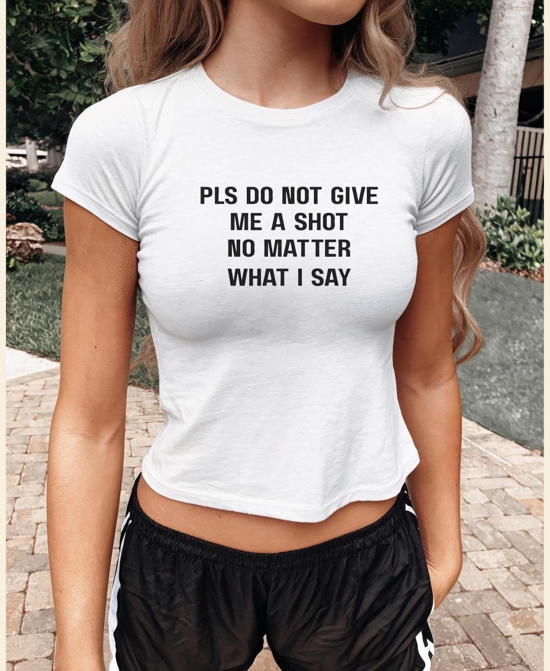 Do Not Give Me a Shot No Matter What I Say Baby Tee- Dark Humor Shirt ...