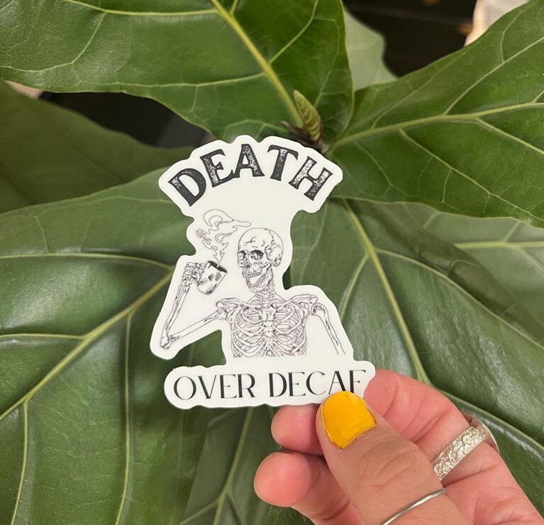 Death Over Decaf Funny Coffee Sticker Gift for Coffee Lover - Etsy
