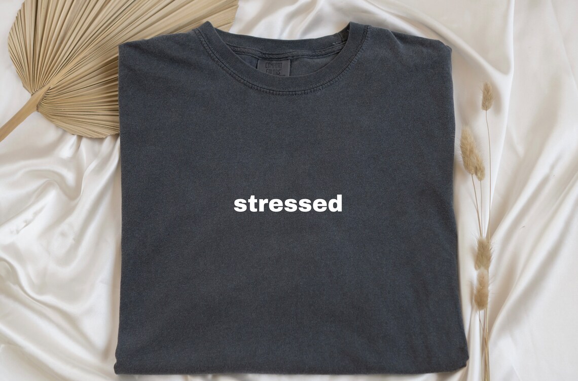 Stressed Shirt Stressed Comfort Colors Tee I'm Stressed - Etsy