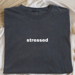 Stressed Shirt Stressed Comfort Colors Tee I'm Stressed - Etsy