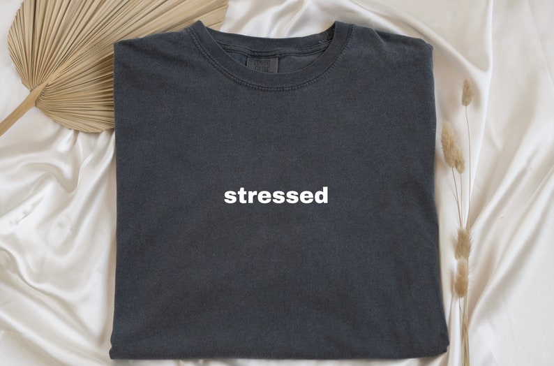 Stressed Shirt Stressed Comfort Colors Tee I'm Stressed - Etsy