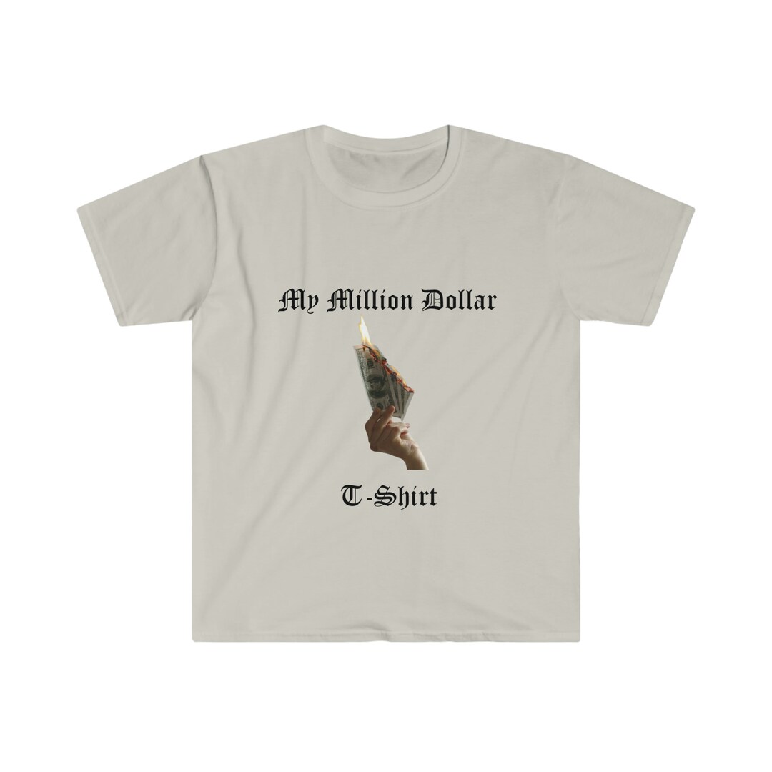 The One and Only Million Dollar T-shirt - Etsy