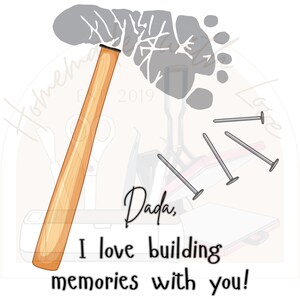 Daddy, Dad, Dada, Papa I Love Building Memories With You! Happy Fathers ...