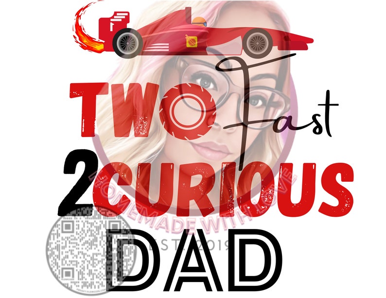 Two Fast 2 Curious Dad - Etsy