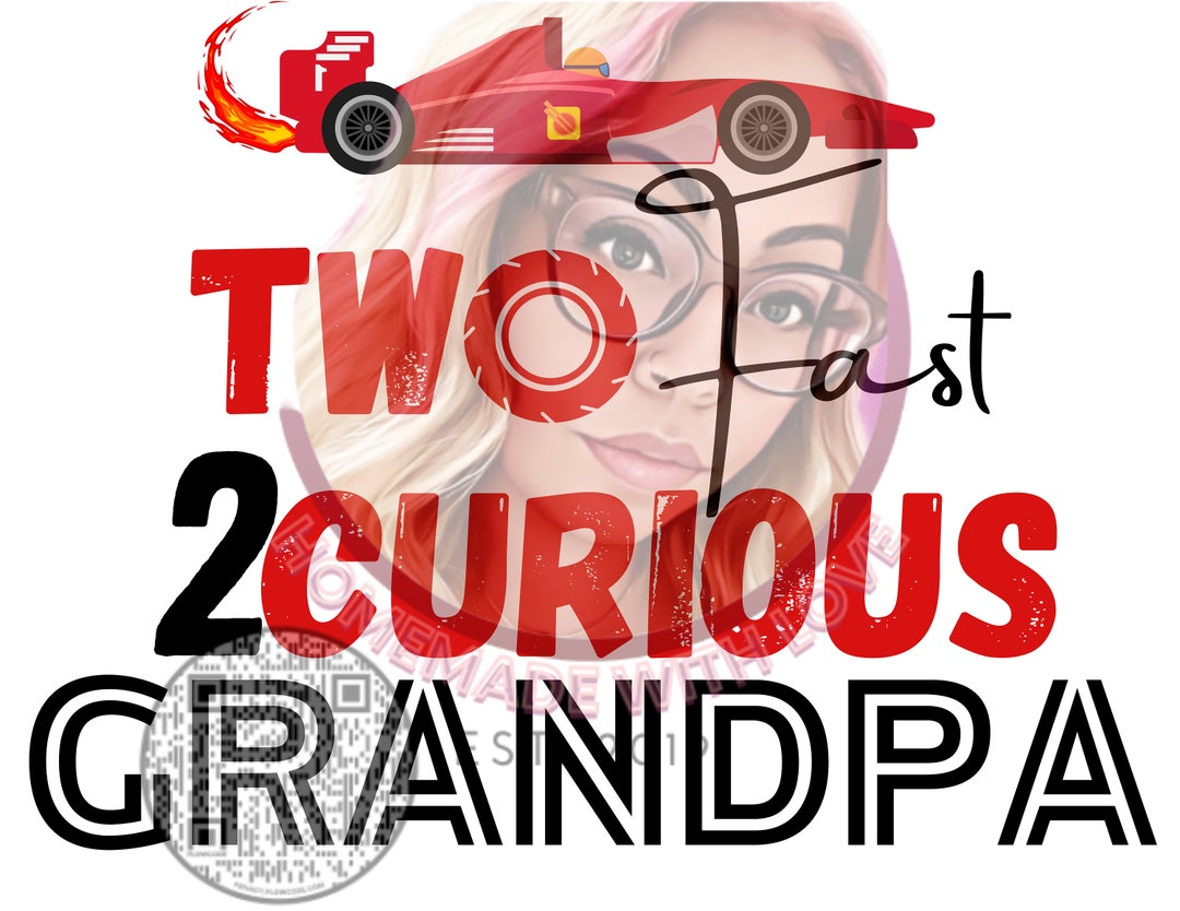 Two Fast 2 Curious Grandpa - Etsy