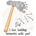 Daddy, Dad, Dada, Papa I Love Building Memories With You! Happy Fathers ...