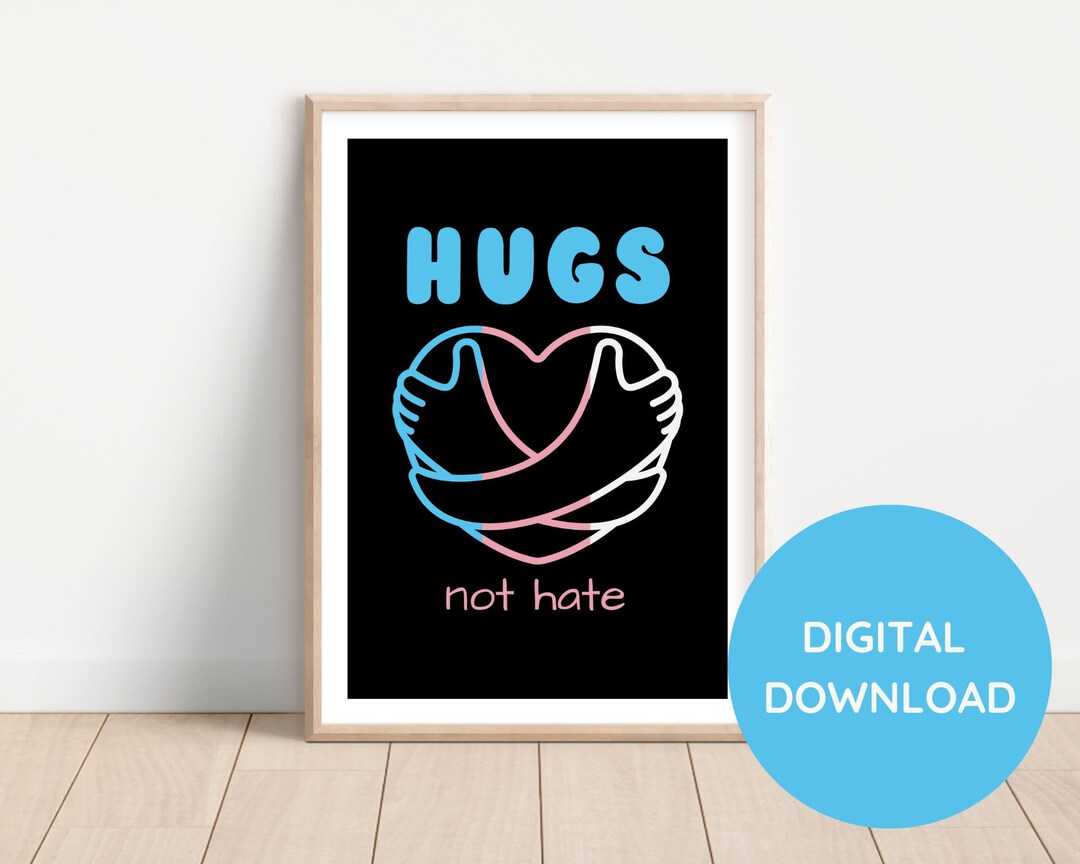 Hugs Not Hate Protect Trans Kids Lgbtq Pride Printable Wall Art ...