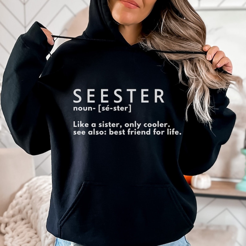 Seester - Like A Sister Only Cooler Hoodie, Seester Definition, Hoodie ...