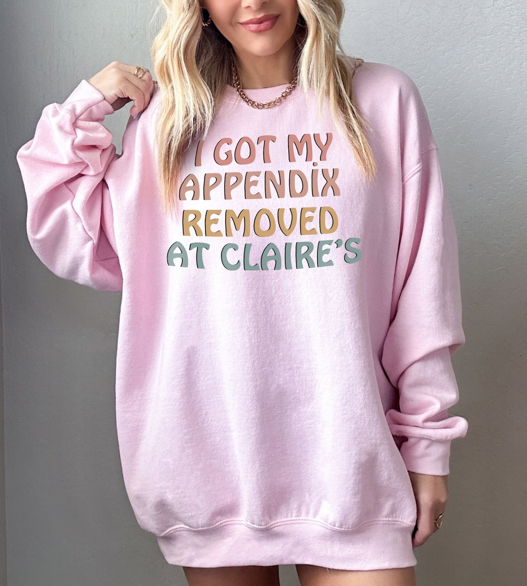 I Got My Appendix Sweatshirt, Meme Sweatshirt, Funny Quote Hoodie ...