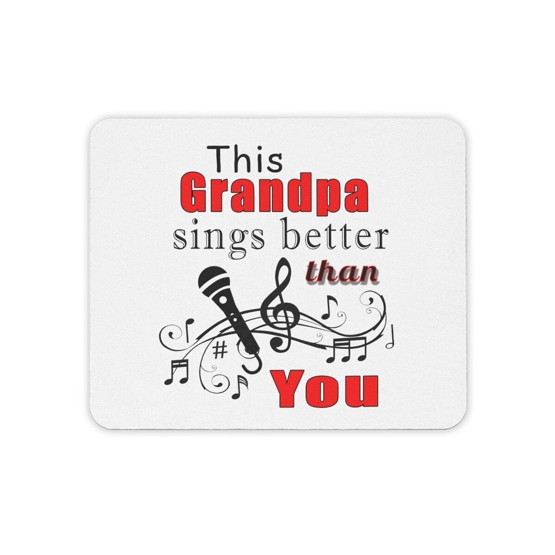 Mouse Pad This Grandpa Sings Better Than You Gift, Desk Mousepad, Music ...