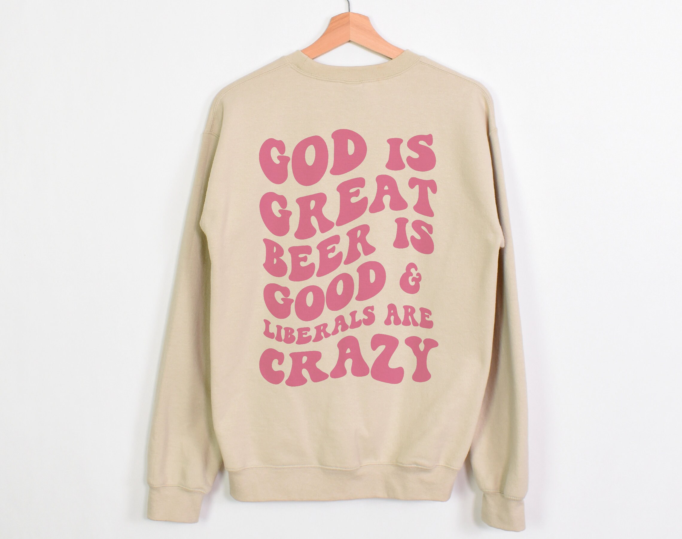 GOP Conservative Sweatshirt for Women, God is Good Liberals Are Crazy ...