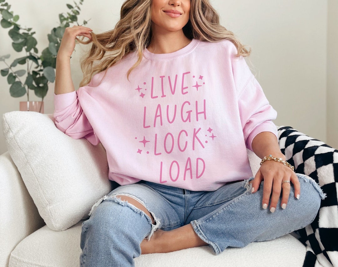 Funny Second Amendment Sweatshirt, Live Laugh Lock Load Sweater for ...