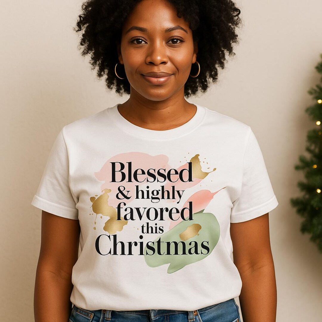 Blessed & Highly Favored PNG - Christian Christmas Sublimation ...