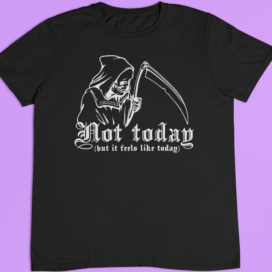 Grim Reaper Unisex Shirt, Not Today Satan, Sarcastic Sick Tee, Death ...