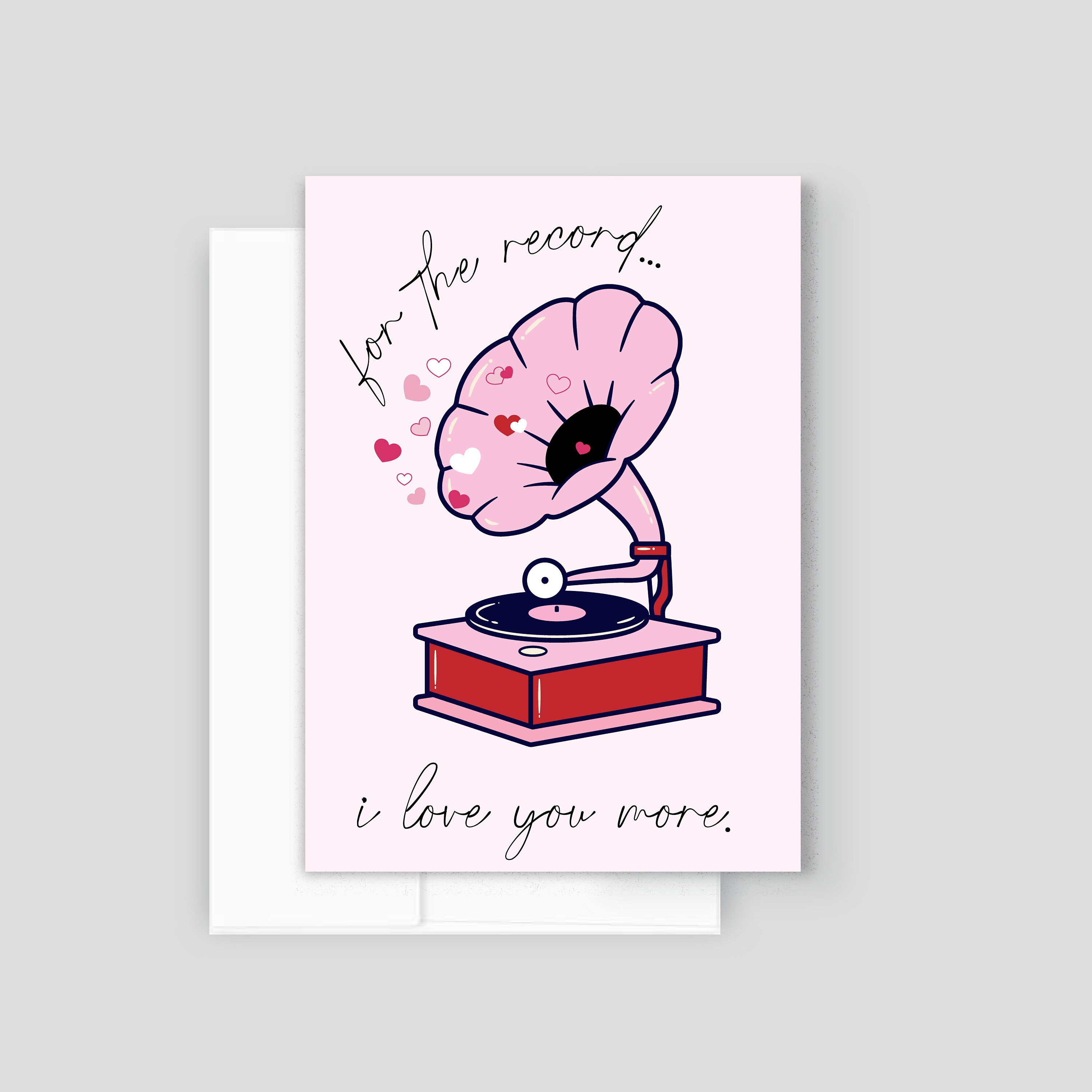 For the Record... I Love You More, Valentine's Day, Anniversary Card ...