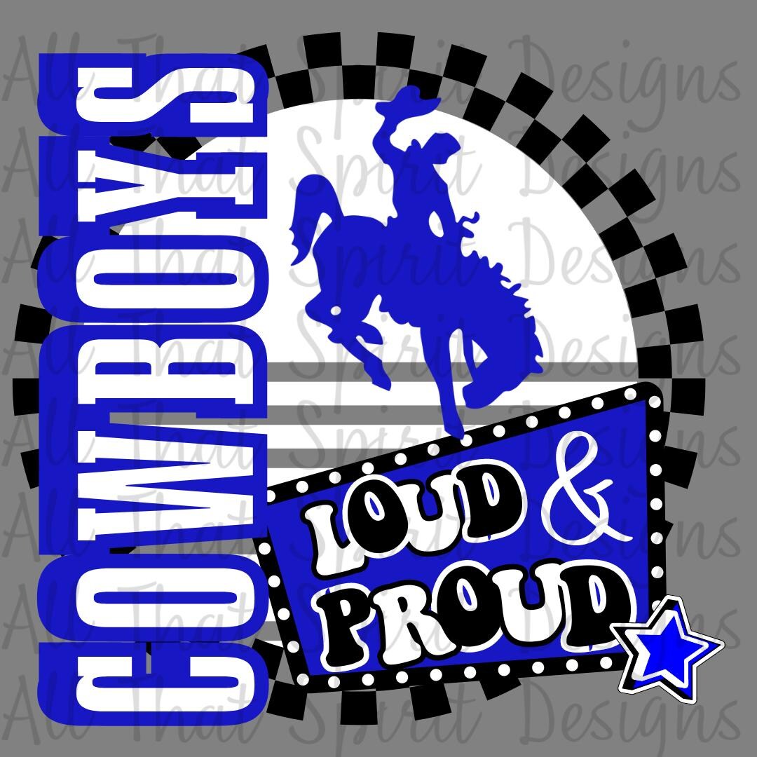 Loud Proud Mascot Cowboys Blue White Black School Spirit PNG DTF ...